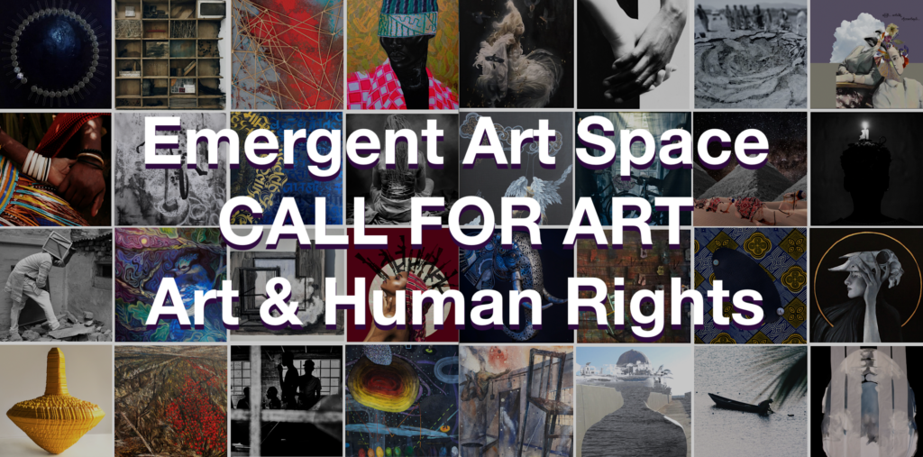 CALL FOR ART: Art & Human Rights Exhibition - Emergent Art Space
